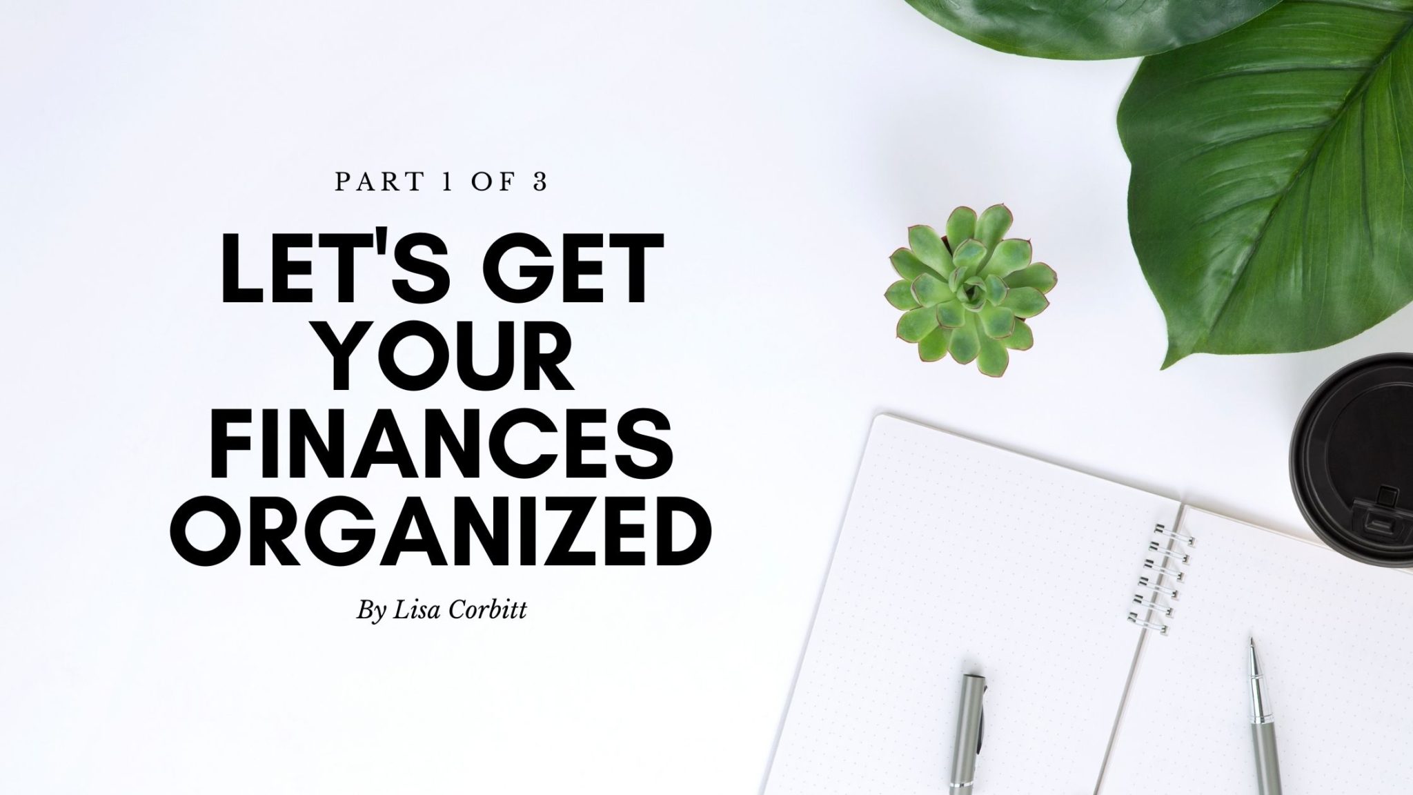 Let’s Get Your Finances Organized | AMZ Blog